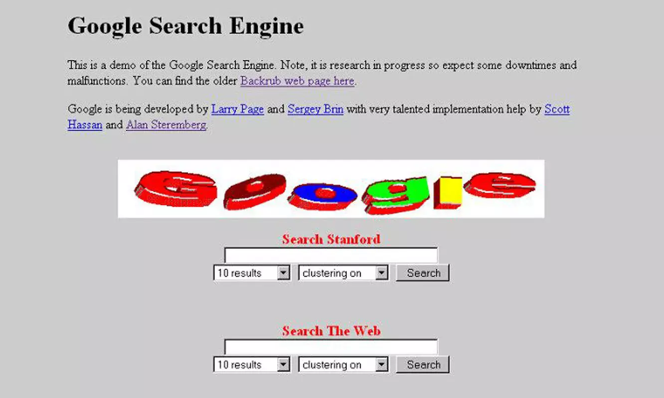 Google siis. Käynnistettiin vuonna 1996. Larry Page ja Sergey Brin olivat tuolloin Stanfordin jatko-opiskelijoita, ja nykyään heidän yrityksensä on verkon suurin hakukone. Kuvassa oleva versio oli testiversio - se oli vapaasti saatavilla, mutta sitä ei mainostettu, vaan sitä käytettiin hakukoneiden testaamiseen.